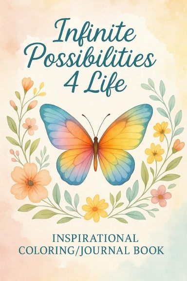 Infinite Possibilities 4 Life Coloring & Journal Book
